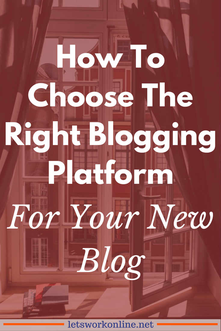 What Is The Best Blogging Platform? - Lets Work Online.