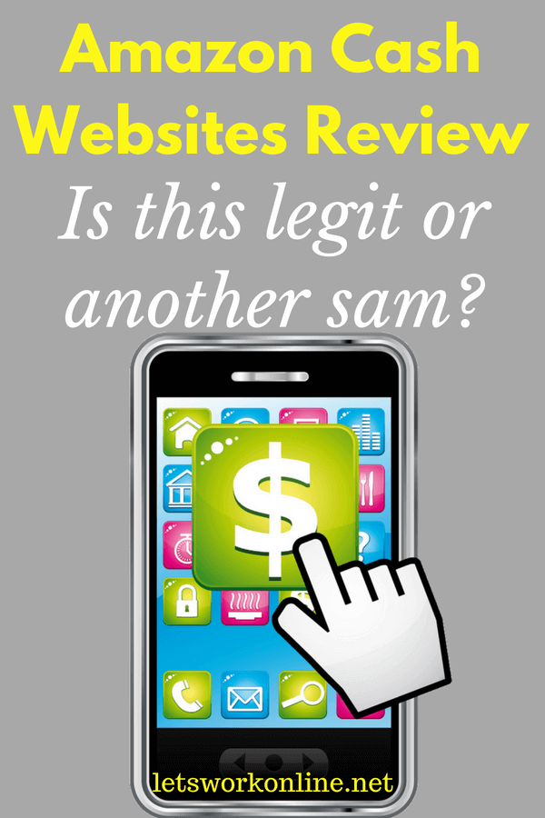Amazon Cash Websites Review - Is This Legit or A Scam? - Let's Work Online